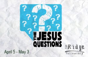 The Jesus Questions | Upwards Church