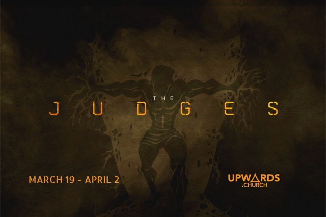 Judges Introduction & Invitation | Upwards Church